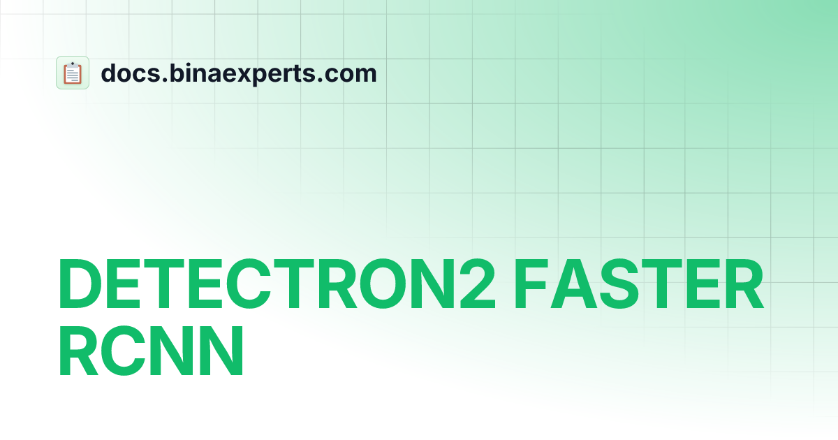 DETECTRON2 FASTER RCNN | docs.binaexperts.com