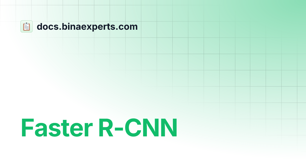 Faster R-CNN | docs.binaexperts.com
