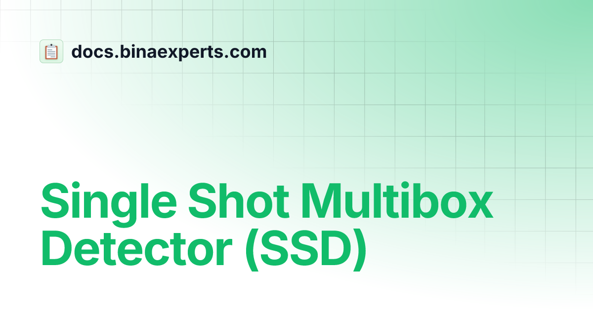 Single Shot Multibox Detector (SSD) | docs.binaexperts.com
