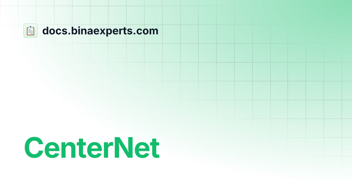 CenterNet | docs.binaexperts.com