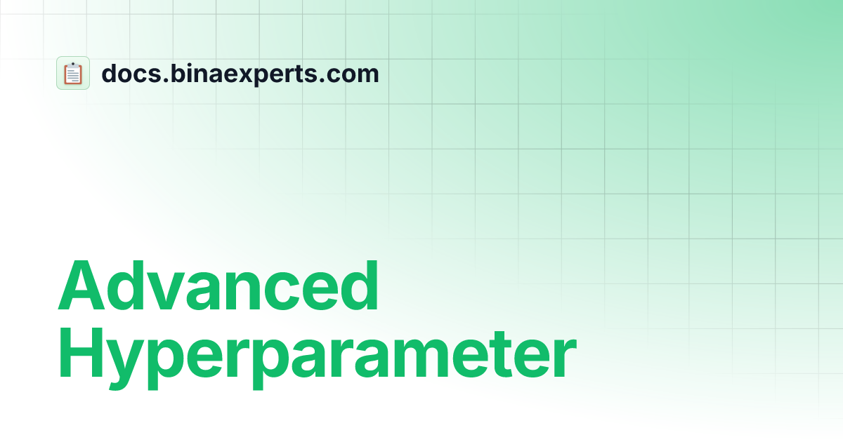 Advanced Hyperparameter | docs.binaexperts.com