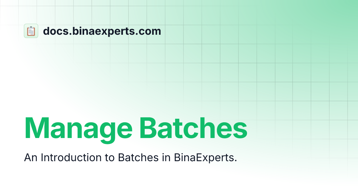 Manage Batches | docs.binaexperts.com